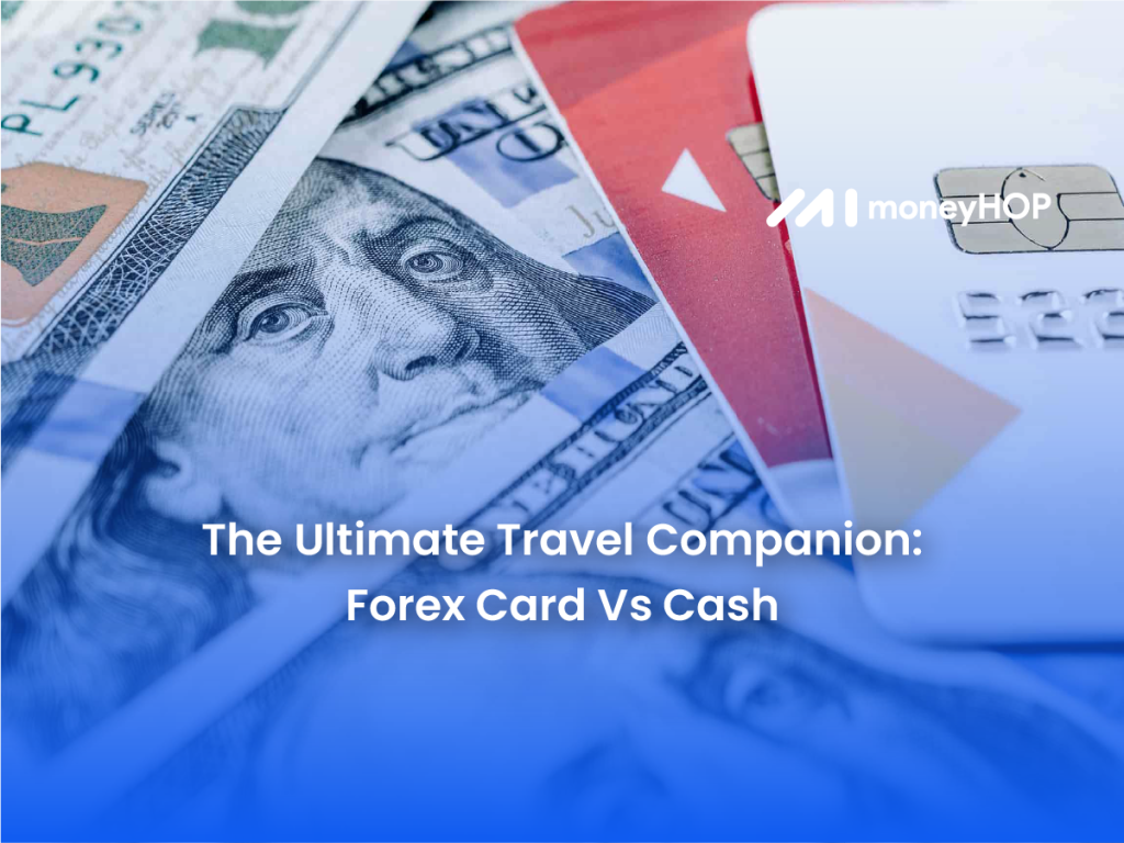 The Ultimate Travel Companion: Forex Card Vs Cash - moneyHOP is a full ...