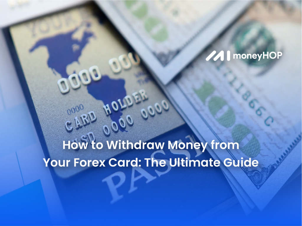 How to Withdraw Money from Your Forex Card: The Ultimate Guide ...