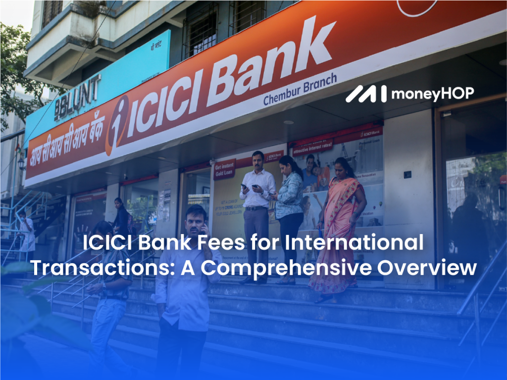 ICICI Bank Charges for International Transactions (2025) - What You ...