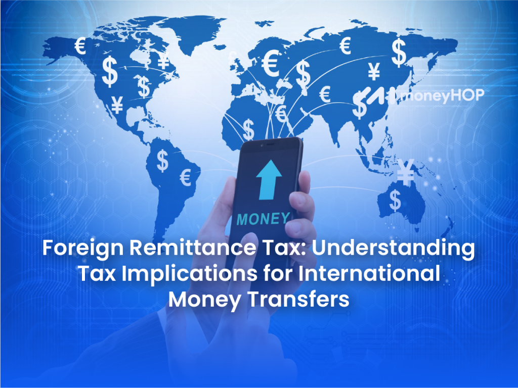 Foreign Remittance Tax: Understanding Tax Implications for ...